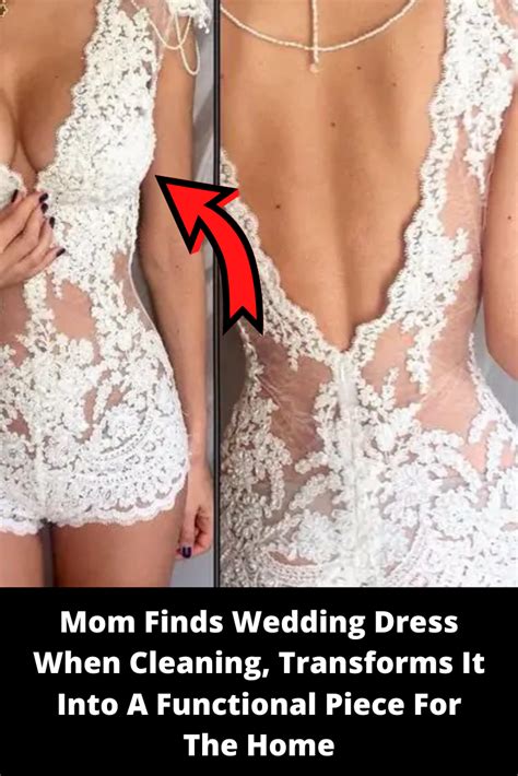 Mom Finds Wedding Dress When Cleaning Transforms It Into A Functional