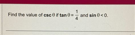 Solved Find the value of cscθ if tanθ and sinθ