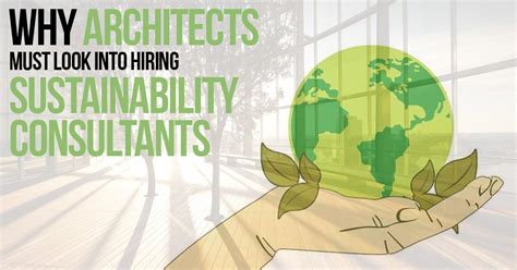 Why Architects Must Look Into Hiring Sustainability Consultants