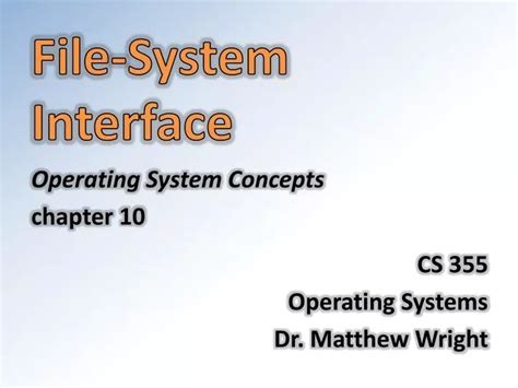 Ppt File System Interface Powerpoint Presentation Free Download Id