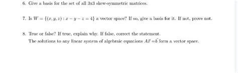 Solved 6 Give A Basis For The Set Of All 3×3 Skew Symmetric