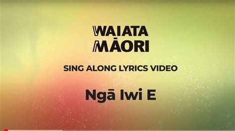 Ngā Iwi E Lyrics Video Waiata Māori Youtube