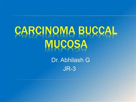 Carcinoma Buccal Mucosa Ppt