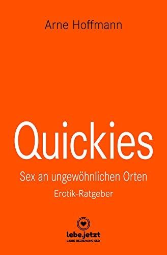 Quickies Erotischer Ratgeber Sex An Ungewöhnlichen Orten Arne