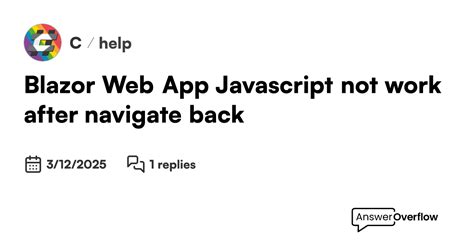 Blazor Web App Javascript Not Work After Navigate Back C