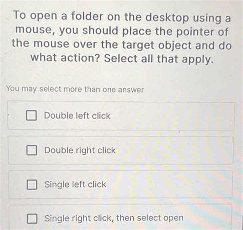 To Open A Folder On The Desktop Using A Mouse You Should Place The Pointer Of The Mouse O Algebra