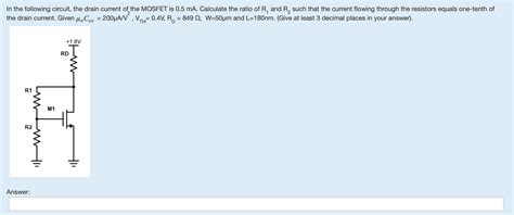 Solved In The Following Circuit The Drain Current Of T