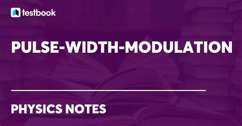 Pulse Width Modulation Generation Working Types Applications