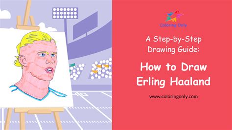 How To Draw Haaland A Step By Step Drawing Guide