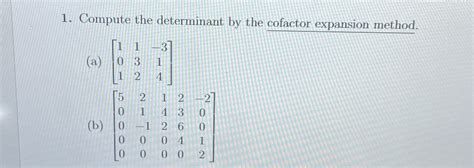 Solved Compute The Determinant By The Cofactor Expansion