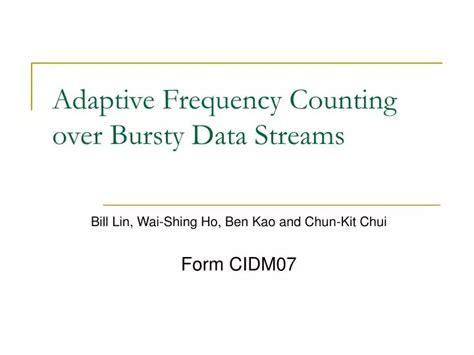 Ppt Adaptive Frequency Counting Over Bursty Data Streams Powerpoint
