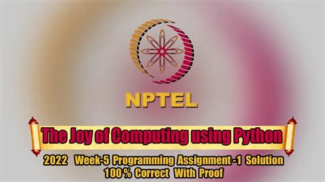 Swayam The Joy Of Computing Using Python Week 5 Programming Assignment 1 Solution Nptel