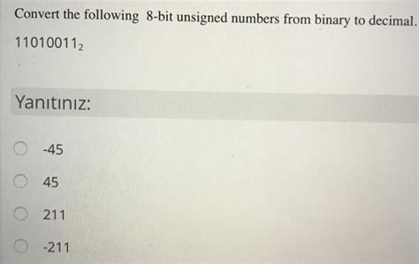 Solved Convert The Following 8 Bit Unsigned Numbers From