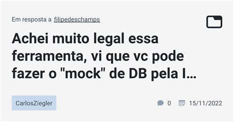 Achei Muito Legal Essa Ferramenta Vi Que Vc Pode Fazer O Mock De DB Pela IDE CarlosZiegler