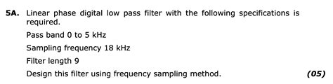 Solved Linear Phase Digital Low Pass Filter With The