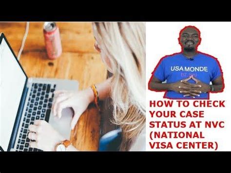 HOW TO CHECK YOUR CASE STATUS AT NVC National Visa Center Status National Visa