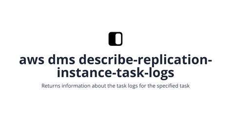 Aws Dms Describe Replication Instance Task Logs Fig