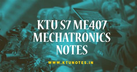 Ktu S7 Me407 Mechatronics Notes