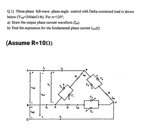 Solved Q1 Three Phase Full Wave Phase Angle Control With