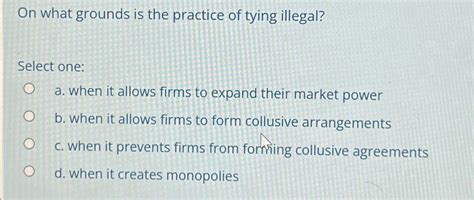 Solved On What Grounds Is The Practice Of Tying