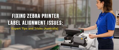 Fixing Zebra Printer Label Alignment Issues Australia Pos Martt