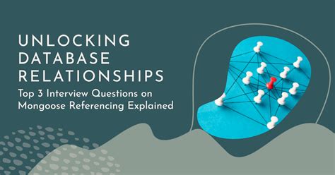 Unlocking Database Relationships Top 3 Interview Questions On Mongoose Referencing Explained