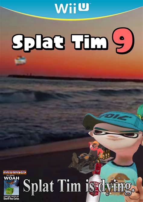 Splat Tim 9 Splat Tim Wikia Fandom