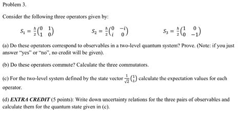 Solved Problem 3 Consider The Following Three Operators