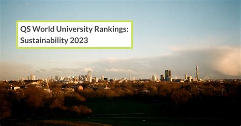 Ucl Ranked In Top 10 In The Uk In Qs Sustainability Rankings 2023