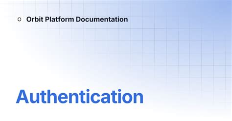 Authentication Orbit Platform Documentation