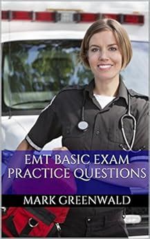 Amazon Com EMT Basic Exam Practice Questions Practice Questions For The EMT Basic Exam EMT B