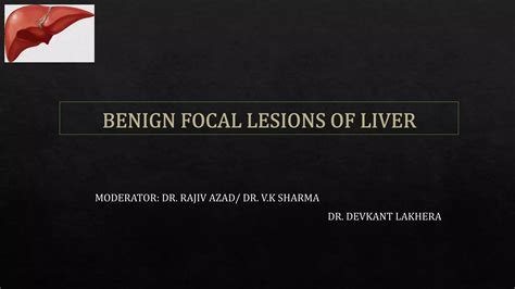 Imaging Of Benign Focal Hepatic Lesions Pptx