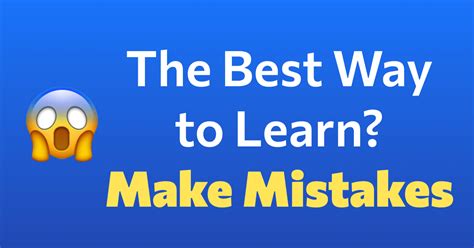 The Best Way To Learn Make Mistakes Dev Tester