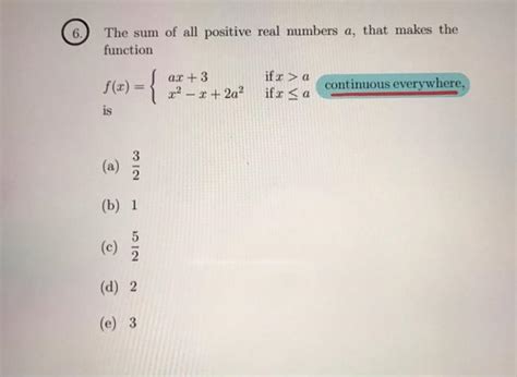 Solved 6 The Sum Of All Positive Real Numbers A That Makes