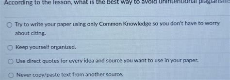 Solved According To The Lesson What Is The Best Way To Avoid Unintentional Plagiarism Try To