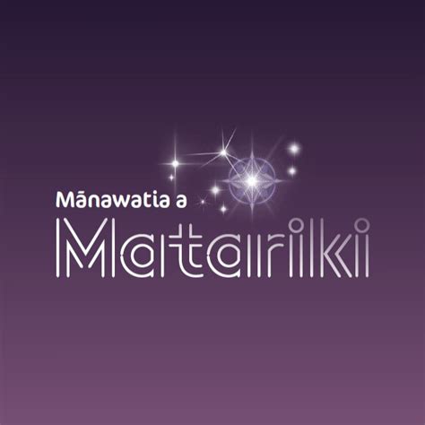 Te According To Our Maramataka Matariki Is Setting This Week