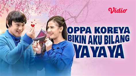Streaming Oppa Koreya Bikin Aku Bilang Ya Ya Ya Vidio