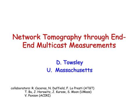 Ppt Network Tomography Through End End Multicast Measurements Powerpoint Presentation Id 6948149