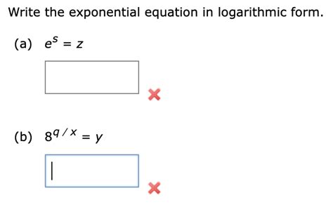 Solved Write The Exponential Equation In Logarithmic Form