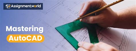 Mastering AutoCAD Tips For Complex Drawing Assignments
