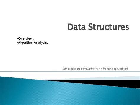 Data Structures Overview Algorithm Analysis Some Slides Are
