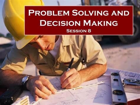 PPT Problem Solving And Decision Making Session 8 PowerPoint Presentation ID 145239