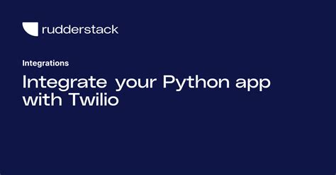 Integrate Your Python App With Twilio