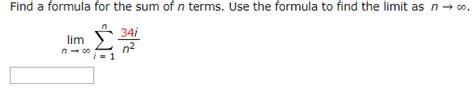 Solved Find A Formula For The Sum Of N Terms Use The