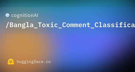 Cognitionai Bangla Toxic Comment Classification · Hugging Face