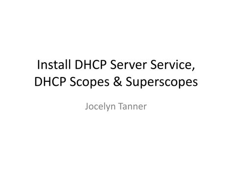 Configuring Dhcp Server Scopes And Superscopes Pptx Computer