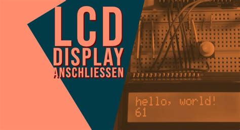 Ein Lcd Display Am Arduino Anschließen Leicht Gemacht