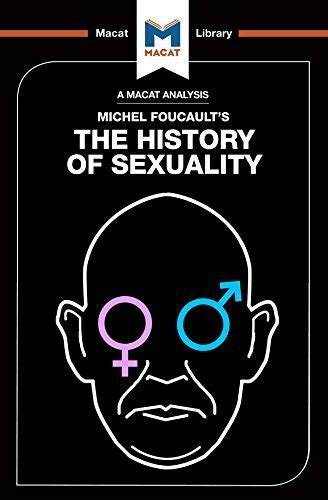 An Analysis Of Michel Foucault S The History Of Sexuality Vol The Will To Knowledge By