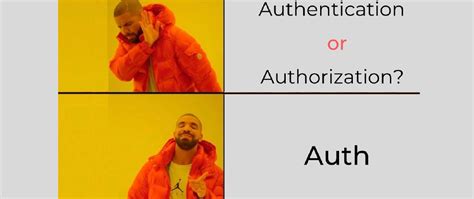 Authentication Vs Authorization Whats The Difference Dev Community