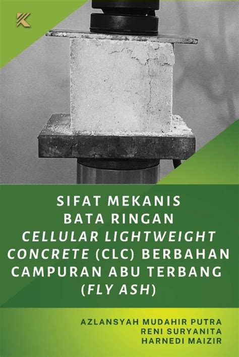 Sifat Mekanis Bata Ringan Celluler Lightweight Concrete Clc Berbahan